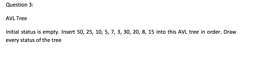 Solved AVL Tree Initial status is empty. Insert 50, 25, 10, | Chegg.com