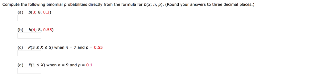 Solved Compute the following binomial probabilities directly | Chegg.com Solved Compute the following binomial probabilities directly | Chegg.com