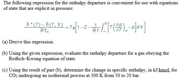 The following expression for the enthalpy departure | Chegg.com