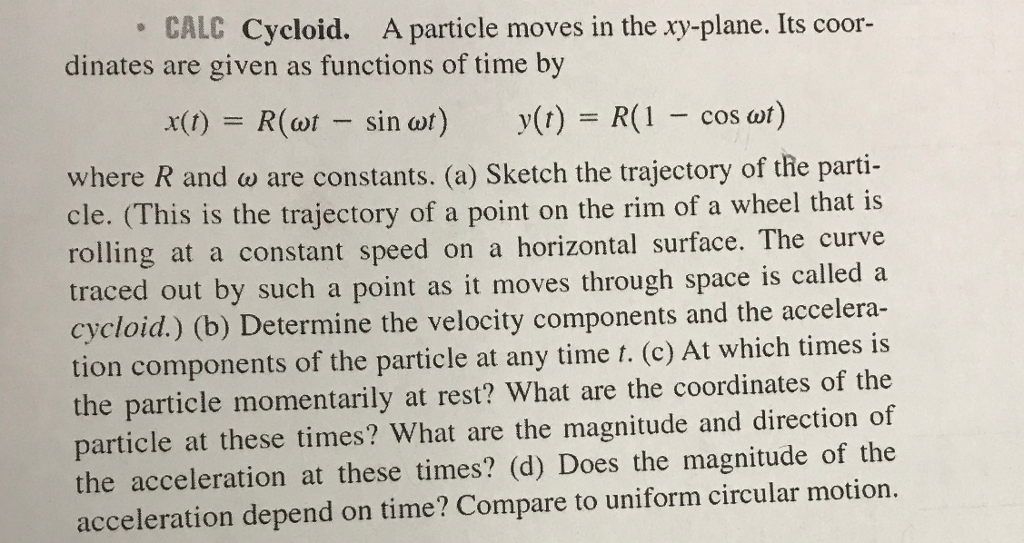 Solved CALC Cycloid. A particle moves in the xy-plane. Its | Chegg.com