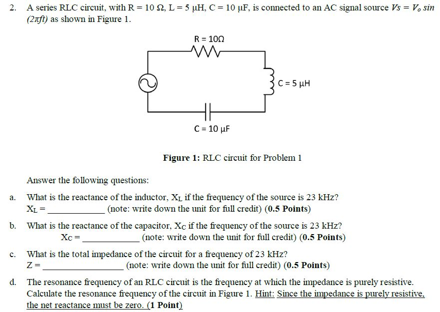 Solved 2, A series RLC circuit, with R = 10 Ω, L = 5 μH, C = | Chegg.com