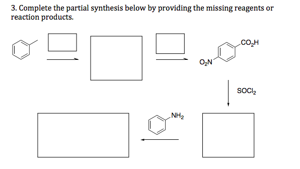 Solved Complete the partial synthesis below by providing the | Chegg.com
