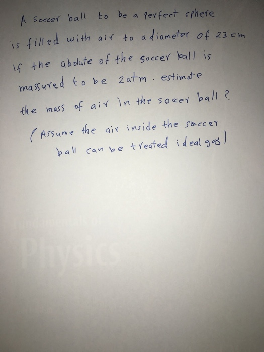 Solved A soccer ball to be a perfect sphere is filled with | Chegg.com