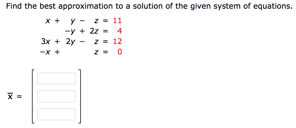 Solved Find the best approximation to a solution of the | Chegg.com