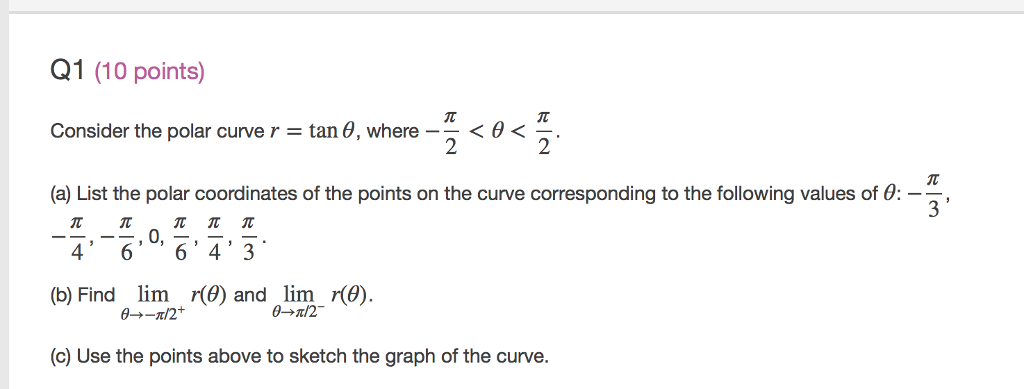 Solved Q1 (10 points) Consider the polar curve r = tan θ, | Chegg.com