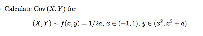 Solved Calculate Cov (X,Y) for /2a, x E (-1,1), y e (x,x- | Chegg.com
