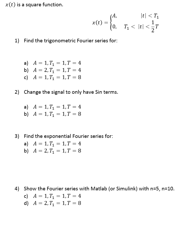 Solved x(t) is a square function. x(t) = 1) Find the | Chegg.com