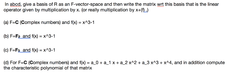 Solved In abcd, give a basis of R as an F-vector-space and | Chegg.com