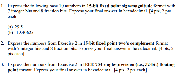 Solved 1. Express the following base 10 numbers in 15-bit | Chegg.com