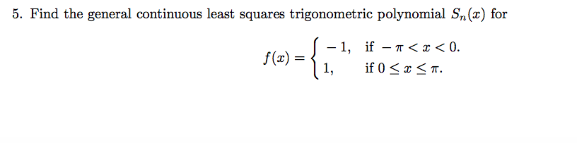Solved Find the general continuous least squares | Chegg.com Solved Find the general continuous least squares | Chegg.com