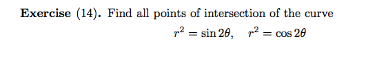 Solved Find all points of intersection of the curve r^2 = | Chegg.com