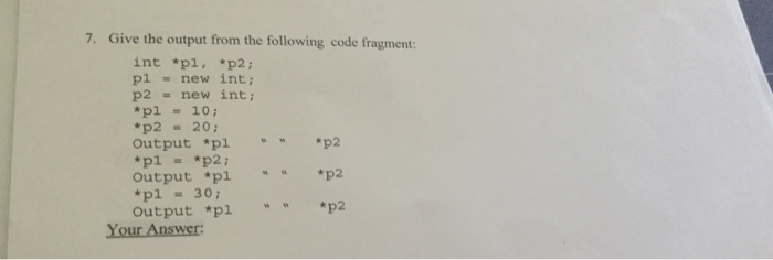 Solved Give the output from the following code fragment. int | Chegg.com