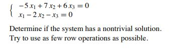 Solved xi-2 x2-x3 0 Determine if the system has a nontrivial | Chegg.com