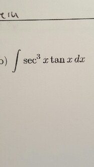 Solved integral sec^3 x tan x dx | Chegg.com