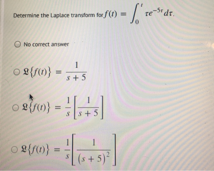Solved Determine the Laplace transform for f (t) re-5rdr O | Chegg.com