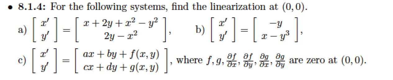 Solved For the following systems, find the linearization at | Chegg.com