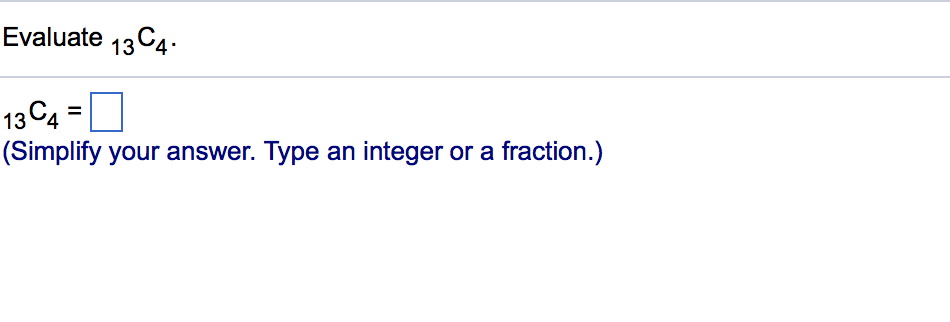 Solved Evaluate 13C 13 4 Simplify Your Answer Type An Chegg solved-evaluate-13c-13-4-simplify-your-answer-type-an-chegg