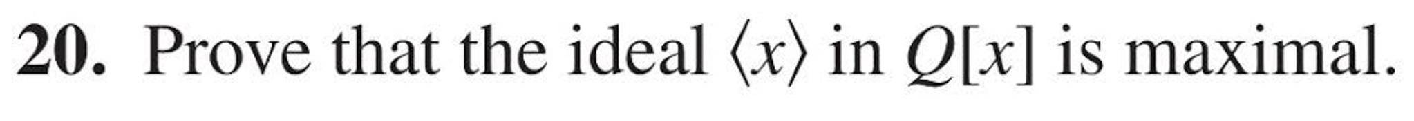 Solved Prove that the ideal (x) in Q[x] is maximal. | Chegg.com