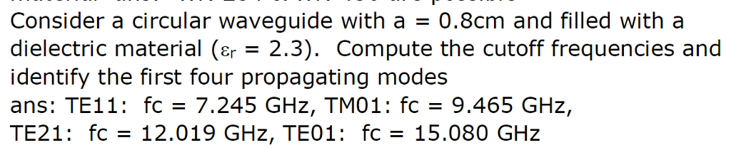 Solved Consider a circular waveguide with a 0.8cm and filled | Chegg.com