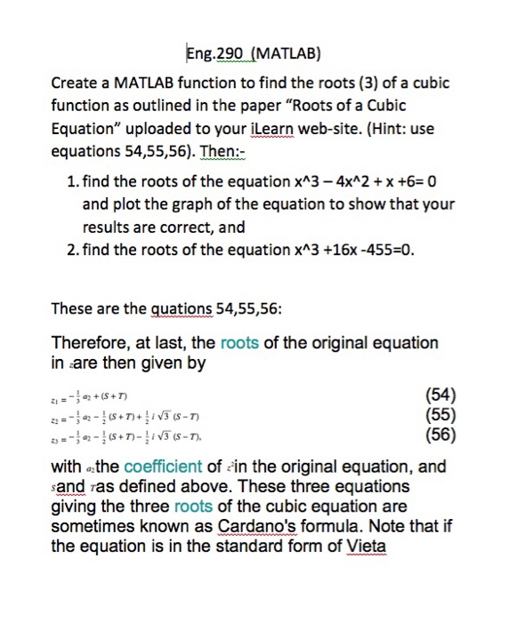 Create a MATLAB function to find the roots (3) of a | Chegg.com