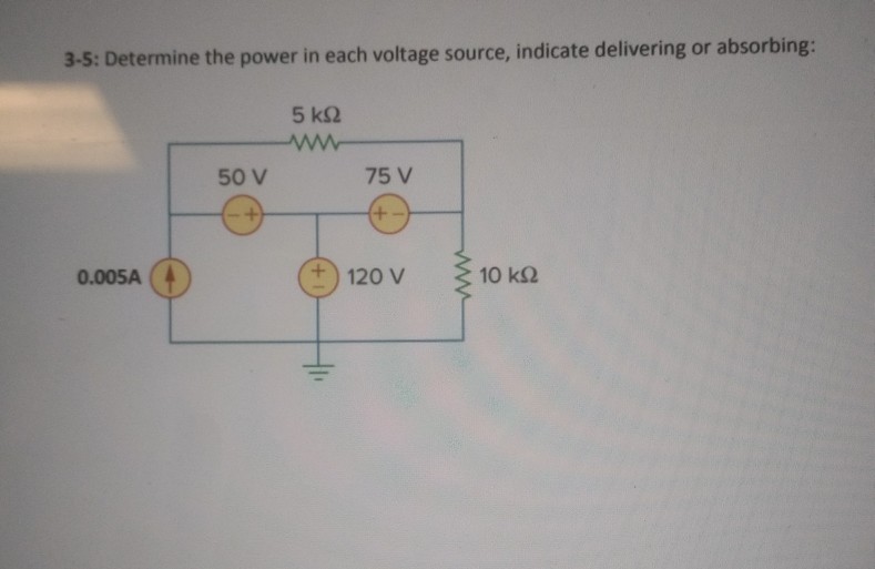 Solved 5: Determine the power in each voltage source, | Chegg.com