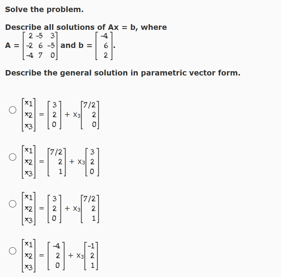 Solved Solve the problem. Describe all solutions of Ax = b, | Chegg.com