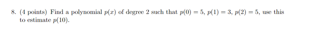 Solved Find a polynomial p(x) of degree 2 such that p(0) = | Chegg.com