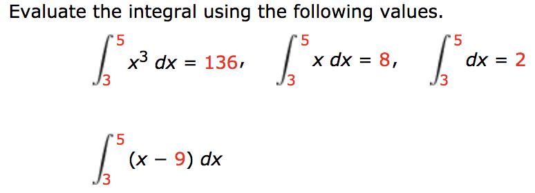 Solved Evaluate the integral using the following values. [*& | Chegg.com