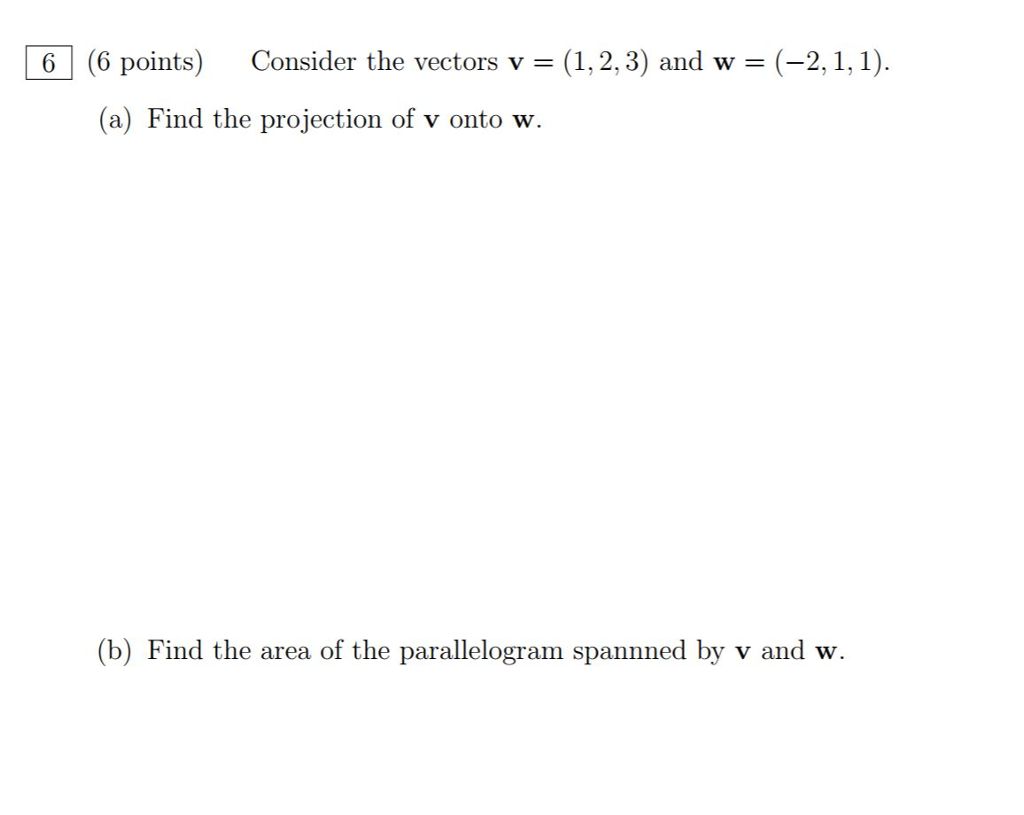 Solved 61 (6 points) Consider the vectors v = (1,2,3) and w | Chegg.com