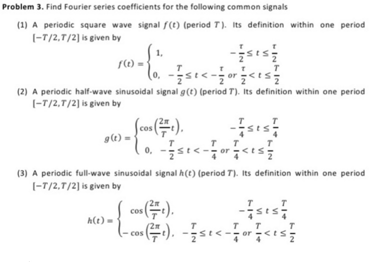 Solved Find Fourier series coefficients for the following | Chegg.com