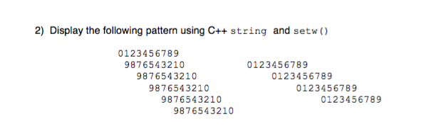 Solved 2) Display the following pattern using C++ string and | Chegg.com