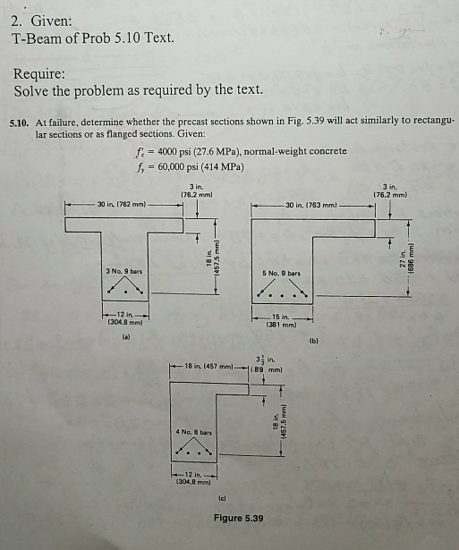 Solved 2. Given: T-Beam of Prob 5.10 Text. Require: Solve | Chegg.com