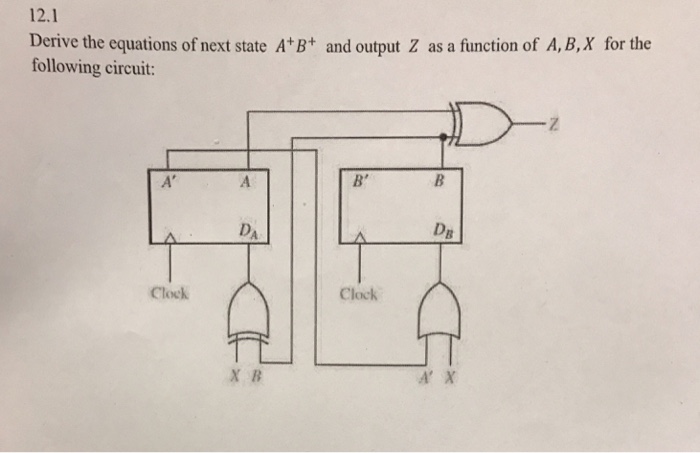 Solved A) Derive the equations of next state A+B+ and output | Chegg.com