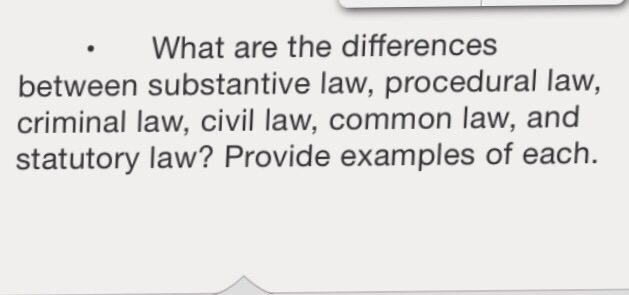 What are the difference between substantive law, | Chegg.com