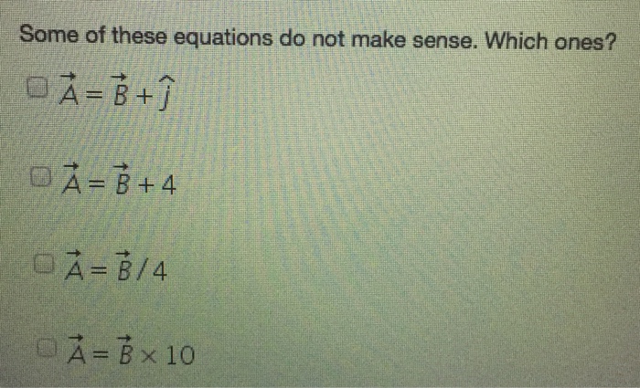Solved Some of these equations do not make sense. Which | Chegg.com