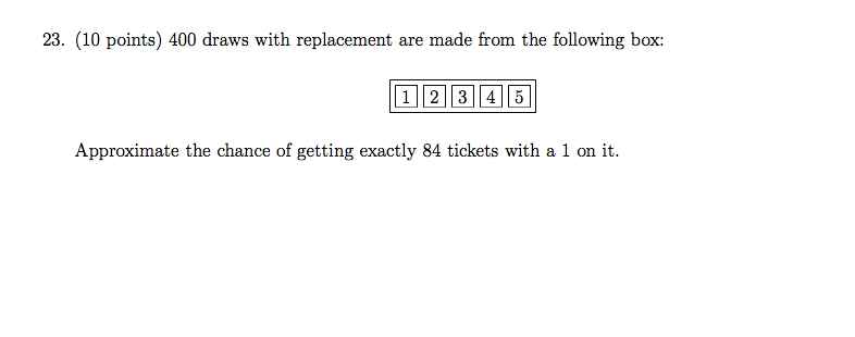 Solved 23. (10 points) 400 draws with replacement are made | Chegg.com