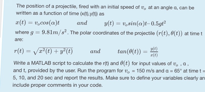 Solved Use MATLAB to program.The position of a projectile, | Chegg.com