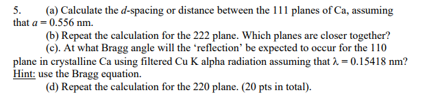 Solved 5 (a) Calculate the d-spacing or distance between the | Chegg.com