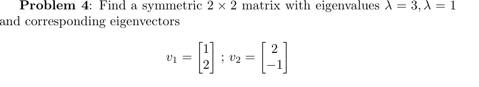 Solved Find a symmetric 2 times 2 matrix with eigenvalues | Chegg.com