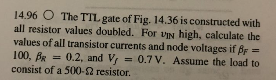 Solved 14.96 ? The TTL gate of Fig. 14.36 is constructed | Chegg.com