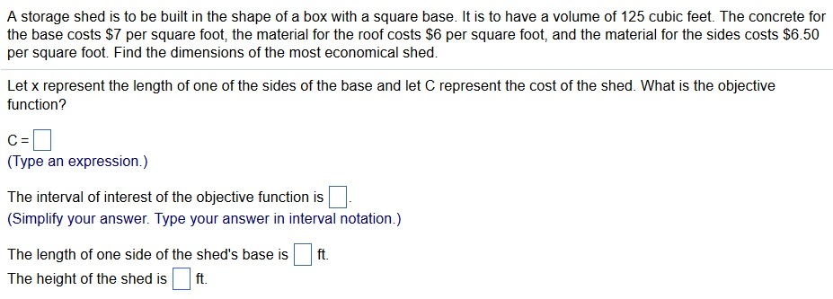 Solved A storage shed is to be built in the shape of a box | Chegg.com