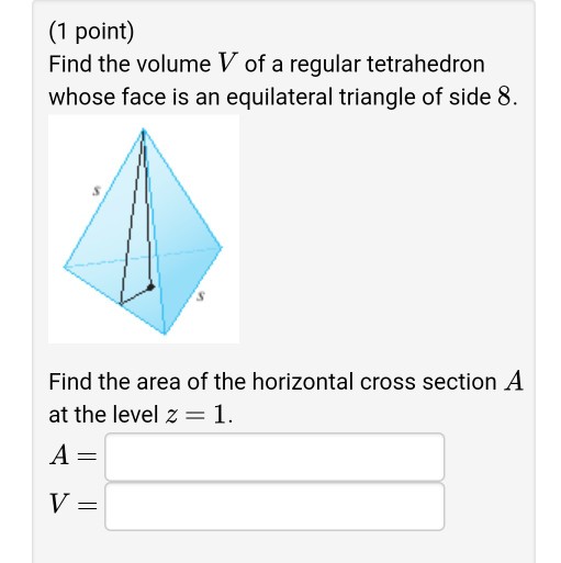 Solved (1 point) Find the volume V of a regular tetrahedron | Chegg.com