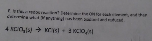 Solved E. Is this a redox reaction? Determine the ON for | Chegg.com