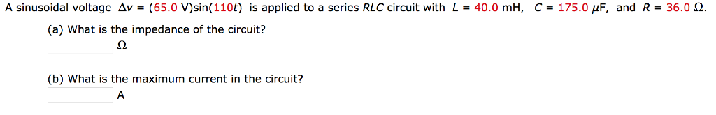 Solved A sinusoidal voltage ?? = (65.0 V)sin(110t) is | Chegg.com