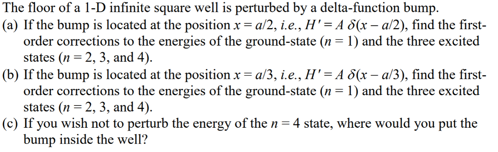 Solved The floor of a 1-D infinite square well is perturbed | Chegg.com