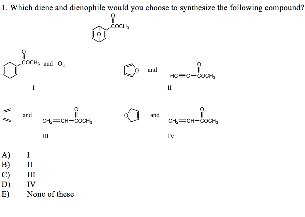Solved Which diene and dienophile would you choose to | Chegg.com