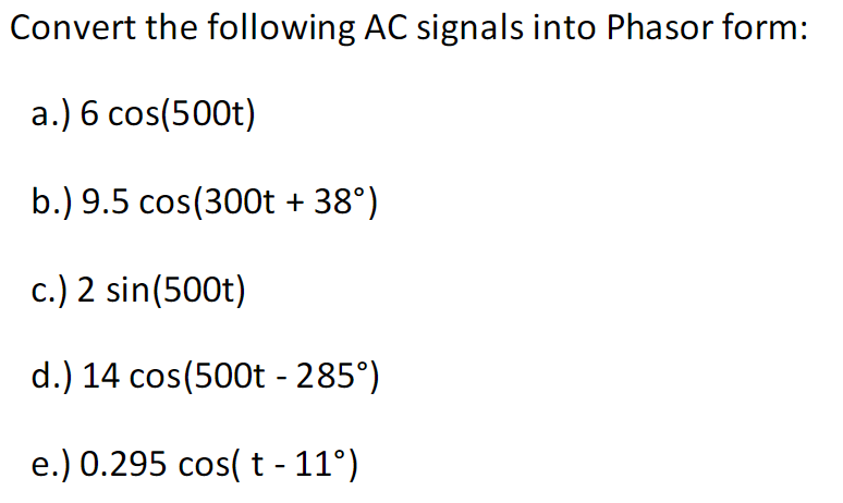 Solved Convert the following AC signals into Phasor form: | Chegg.com