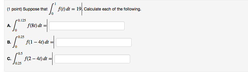 Solved Suppose that integral^1_0 f(t) dt = 19. Calculate | Chegg.com