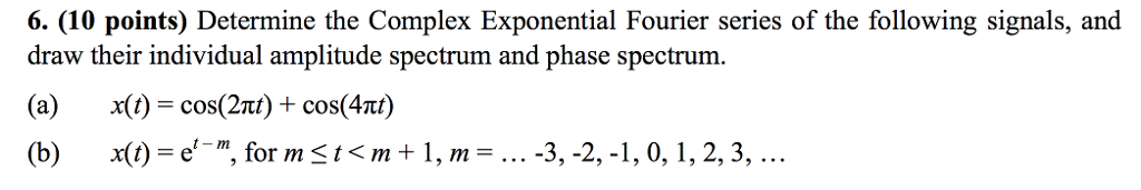Solved 6. (10 points) Determine the Complex Exponential | Chegg.com