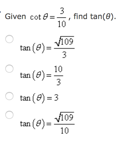 Solved Given cot theta = 3/10, find tan(theta) tan (theta) | Chegg.com